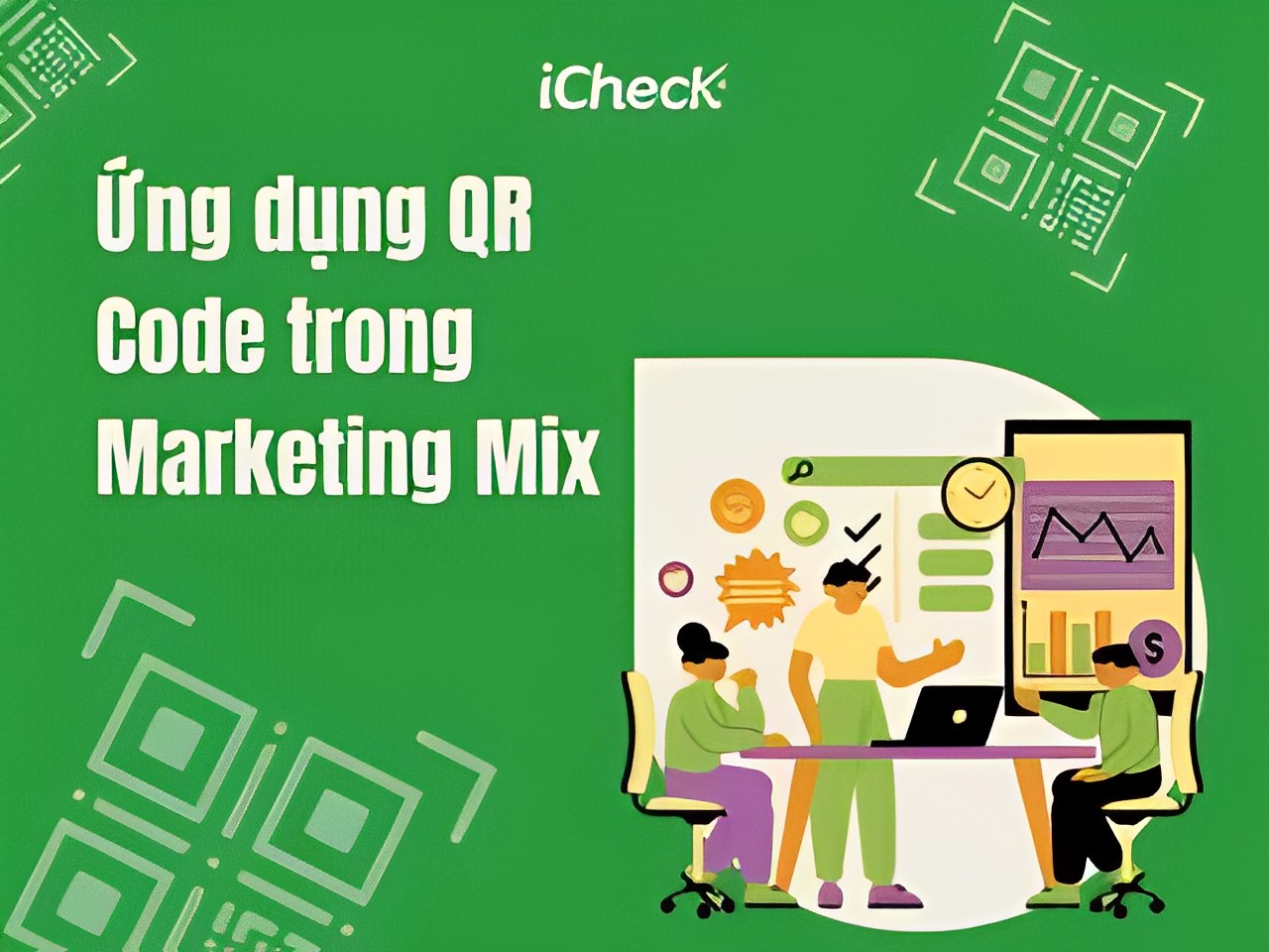 Ứng dụng QR Code vào mô hình 4Ps - 4Cs Marketing Mix: Bài học từ các ...